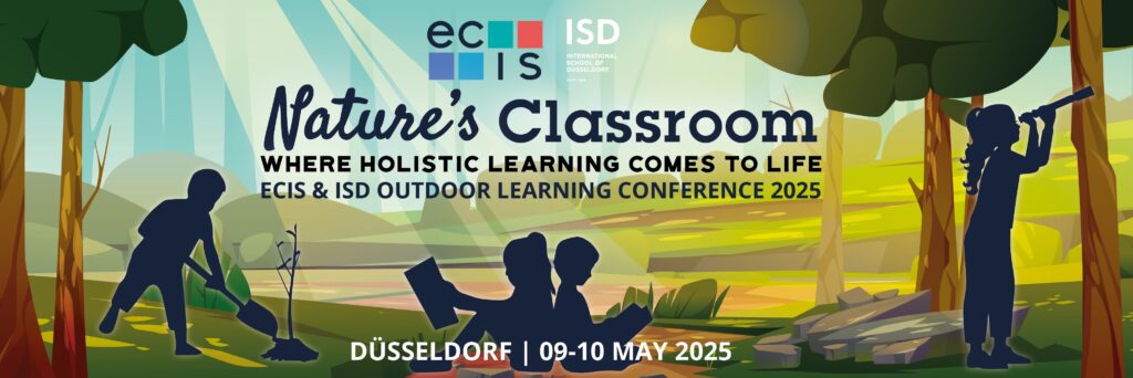 Registration Closed: ECIS & ISD Outdoor Learning Conference: 09-10 May 2025 - ECIS